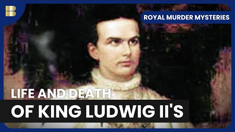 King Ludwig's Mysterious Death - Royal Murder Mysteries