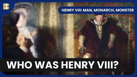 Unveiling the Real Henry VIII - Henry VIII: Man, Monarch,